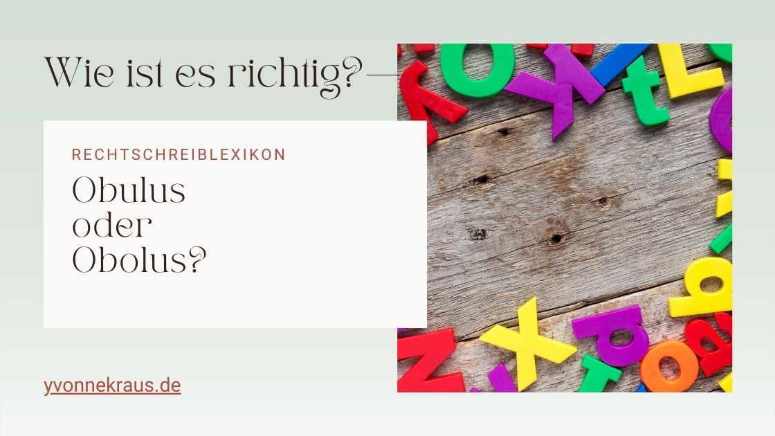 Obulus oder Obolus? - Yvonne Kraus