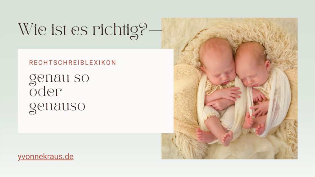 genau so oder genauso? - Yvonne Kraus